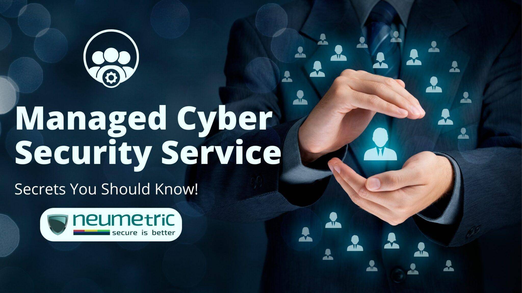 Managed Cyber Security Service: Secrets You Should Know | 2025
