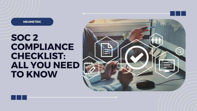 SOC 2 Compliance Checklist: All You Need To Know Everything About It