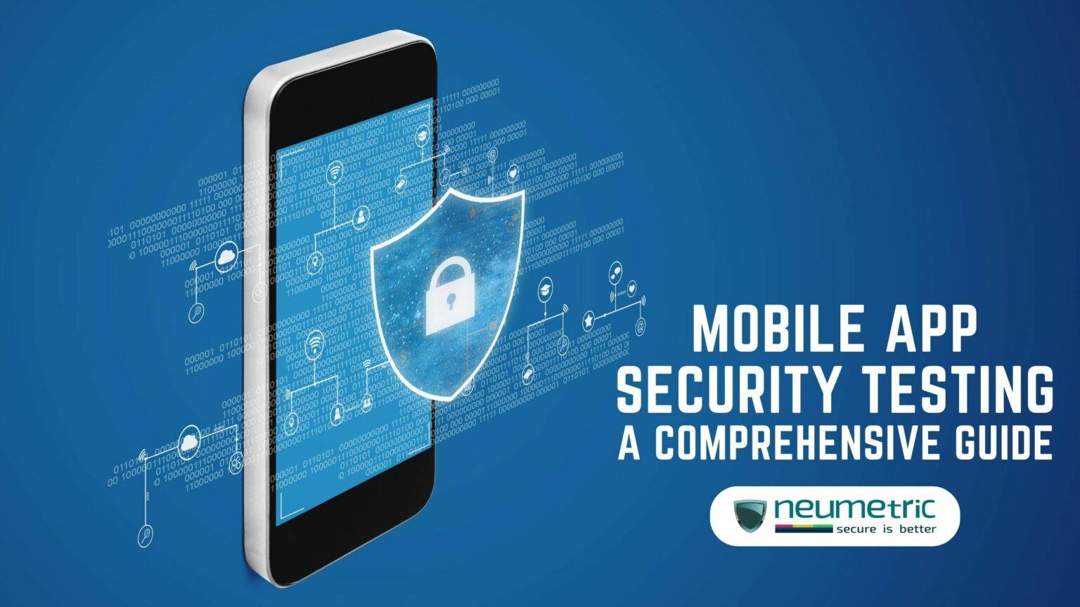 Mobile App Security Testing - A comprehensive guide