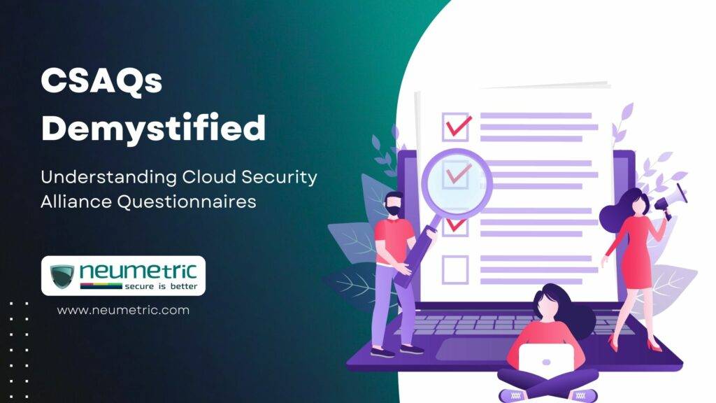 CSAQs Demystified: Understanding Cloud Security Alliance Questionnaires