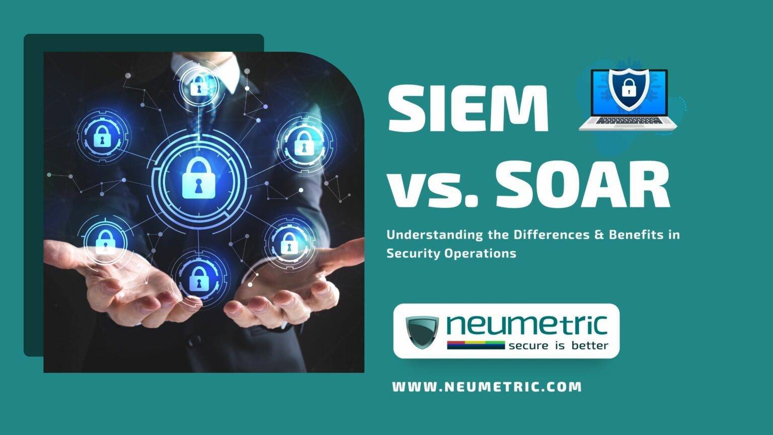 SIEM vs SOAR: Understanding the Differences and Benefits in Security ...