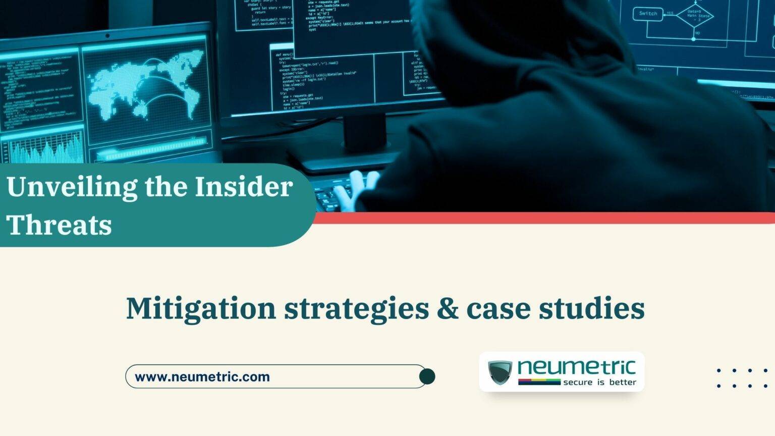 Unveiling the Insider Threat: Mitigation Strategies & Case Studies