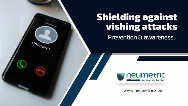 Shielding Against Vishing Attacks: Prevention and Awareness