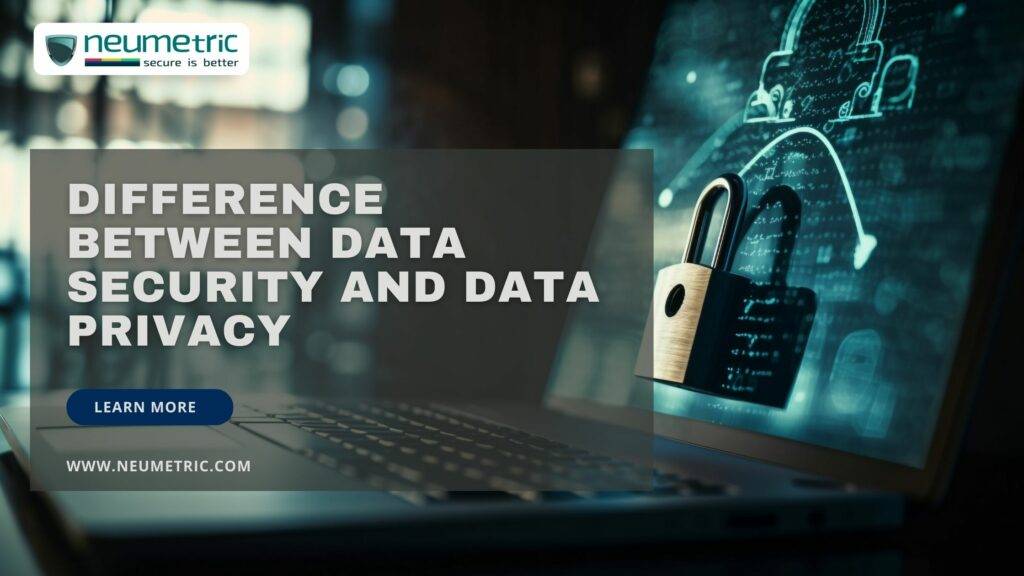 Differences between Data Security and Data Privacy