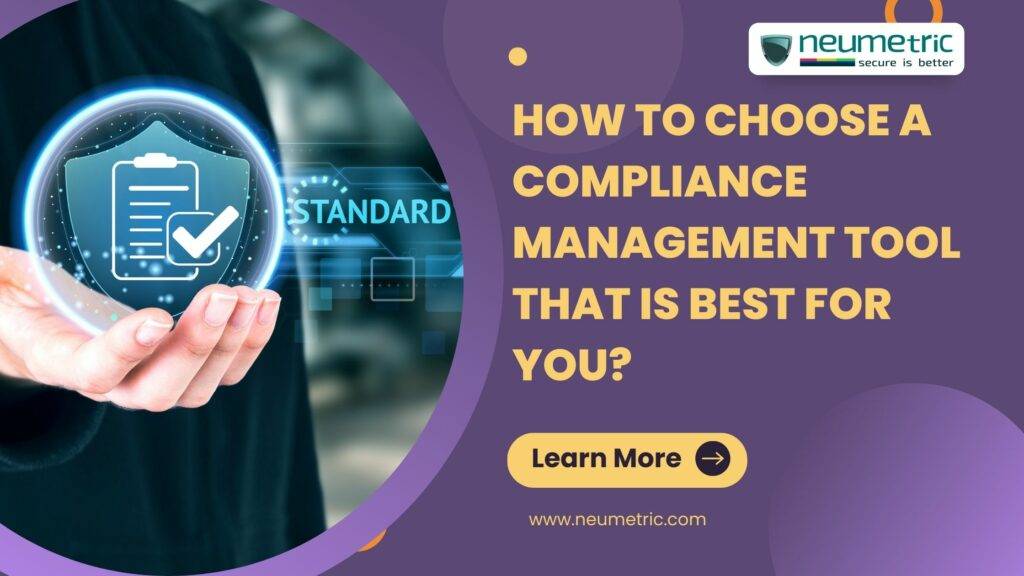 How to Choose a Compliance Management Tool that is best for you?