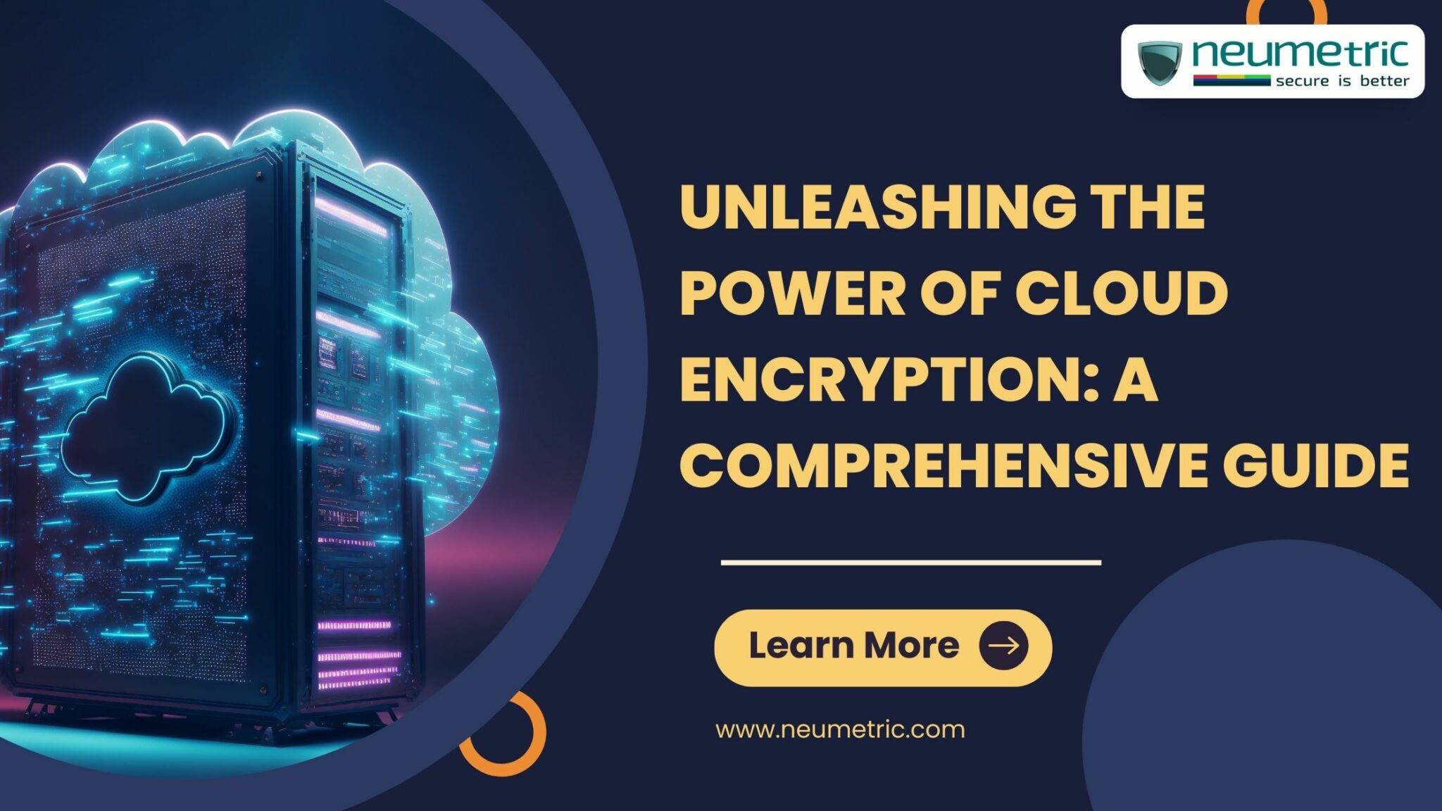 Unleashing the power of cloud encryption: comprehensive guide