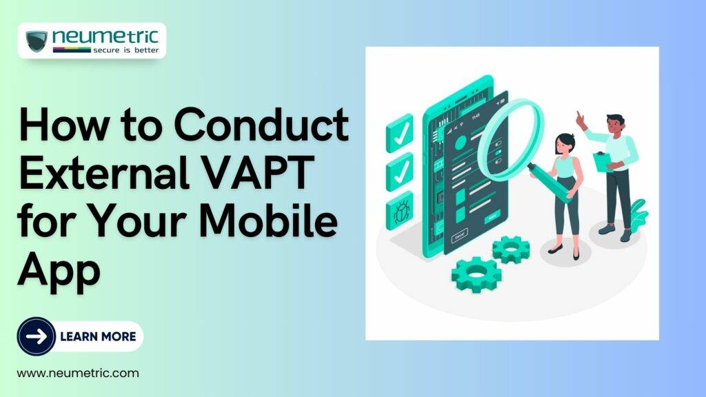 How to Conduct External VAPT for Your Mobile App