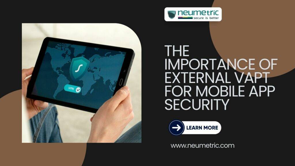 The Importance Of External Vapt For Mobile App Security