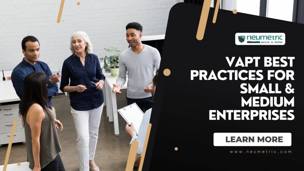 VAPT Best Practices for Small & Medium Enterprises VAPT Best Practices for Small & Medium Enterprises