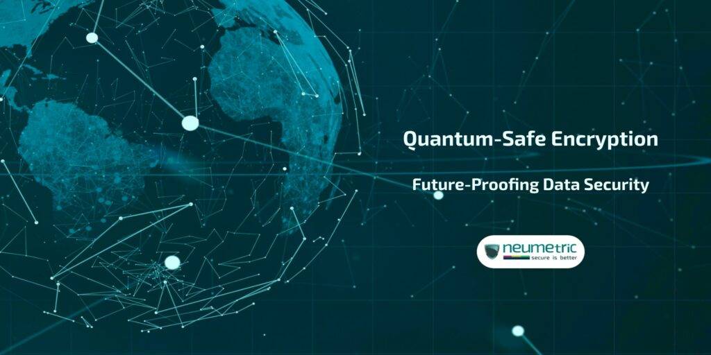 Quantum-Safe Encryption: Future-Proofing Data Security