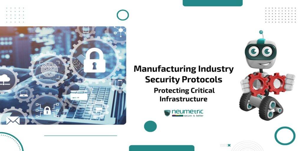Manufacturing Industry Security Protocols: Protecting Critical ...
