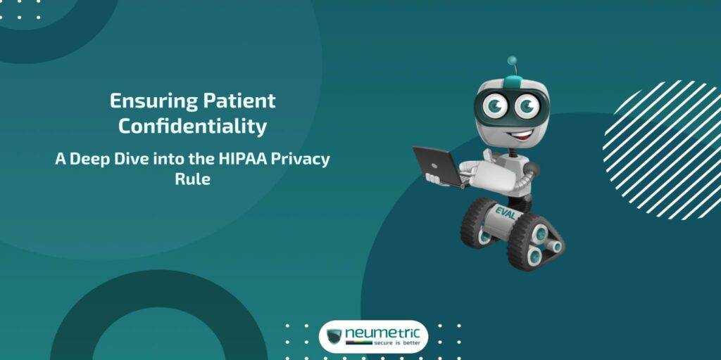 A Deep Dive into the HIPAA Privacy Rule: Ensuring Patient Confidentiality