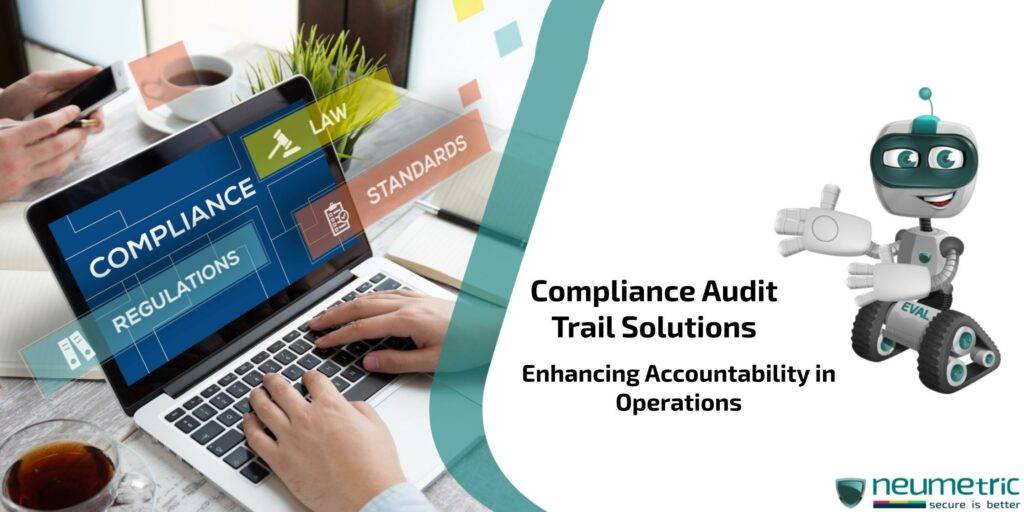 Compliance Audit Trail Solutions: Enhancing Accountability in Operations