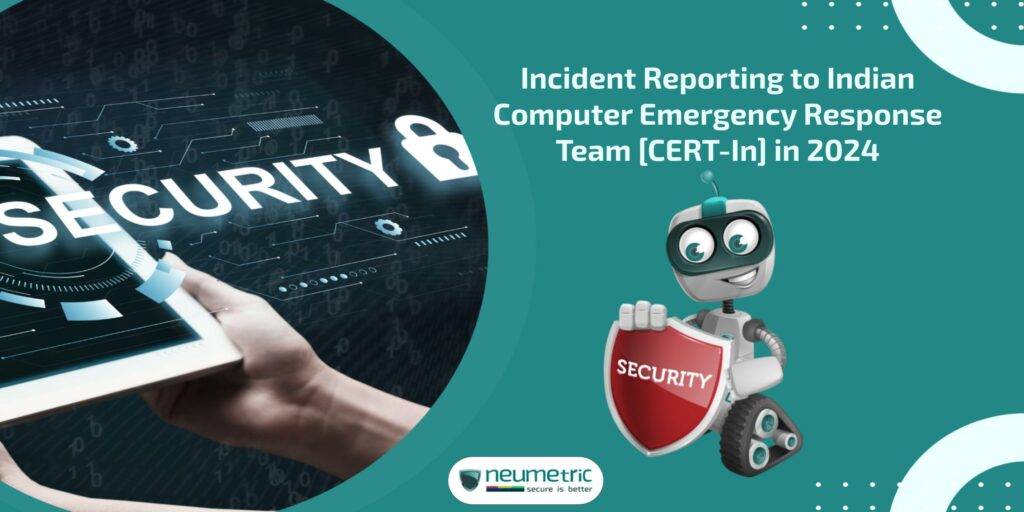 Incident Reporting to Indian Computer Emergency Response Team [CERT-In] in 2024