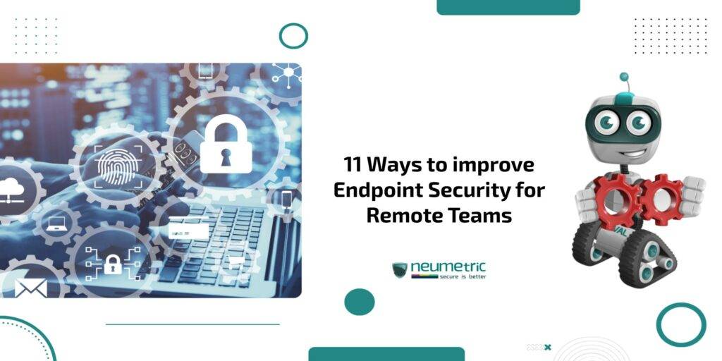 Endpoint Security Solutions for Remote Teams
