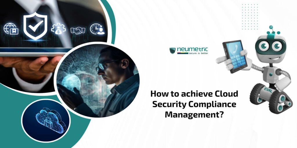 How to achieve Cloud Security Compliance Management?