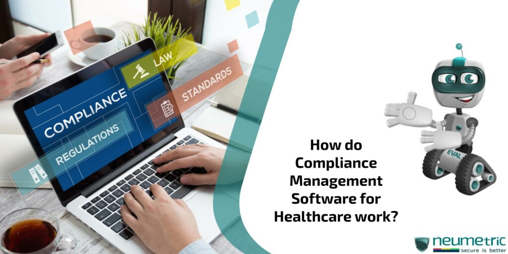 How do Compliance Management Software for Healthcare work?