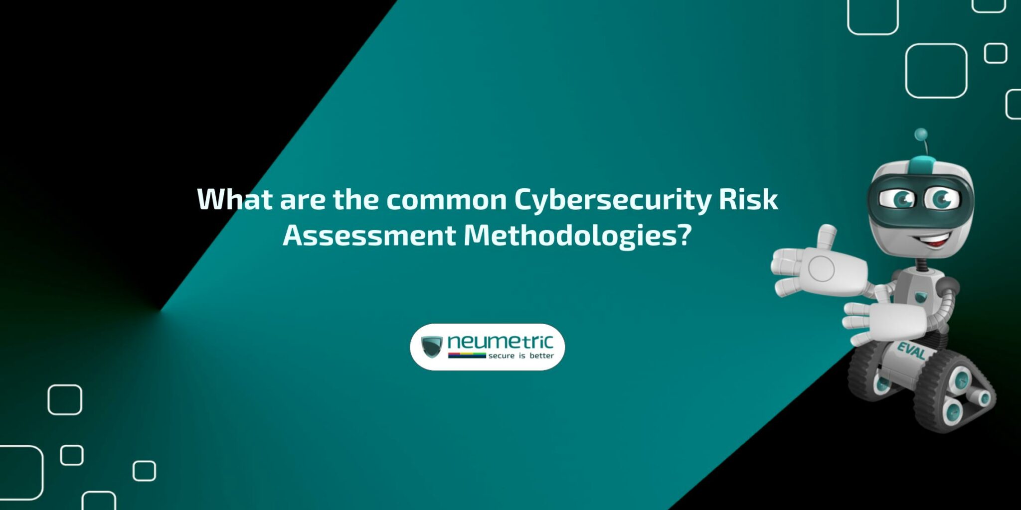 What are the common Cybersecurity Risk Assessment Methodologies?
