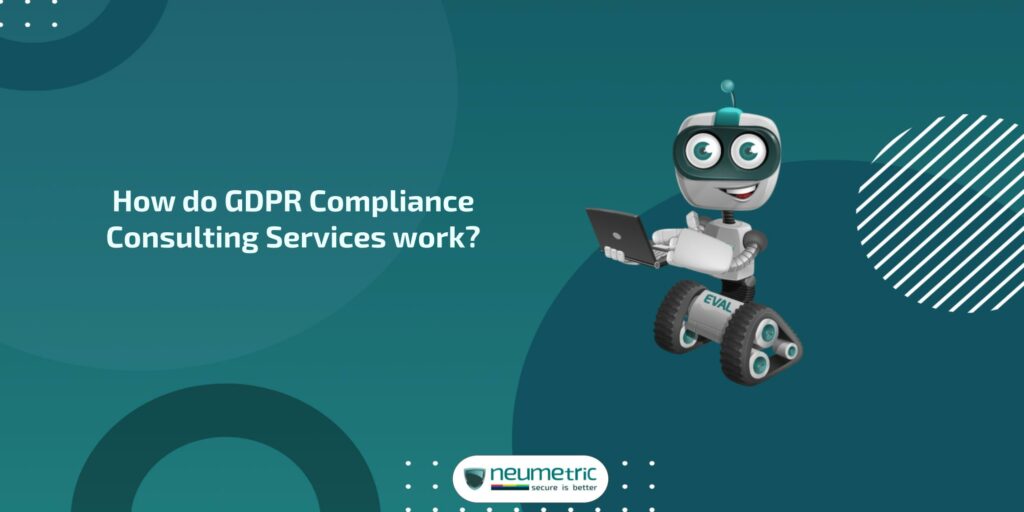 How do GDPR Compliance Consulting Services work?