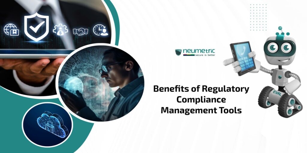 Benefits of Regulatory Compliance Management Tools