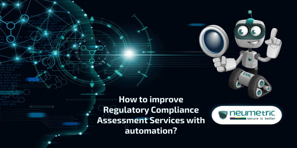 How to improve Regulatory Compliance Assessment Services with automation?