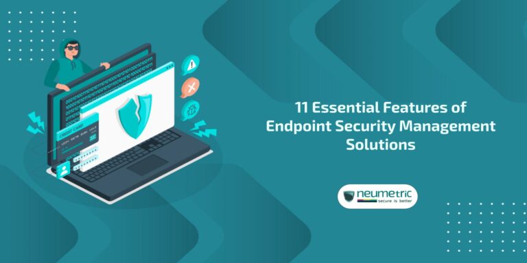 11 Essential Features of Endpoint Security Management Solutions