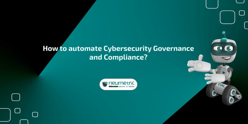 How to automate Cybersecurity Governance and Compliance?