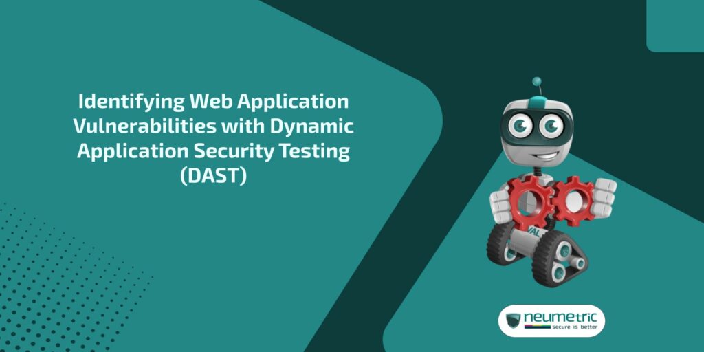 DAST: Identifying Web Application Vulnerabilities with Dynamic ...