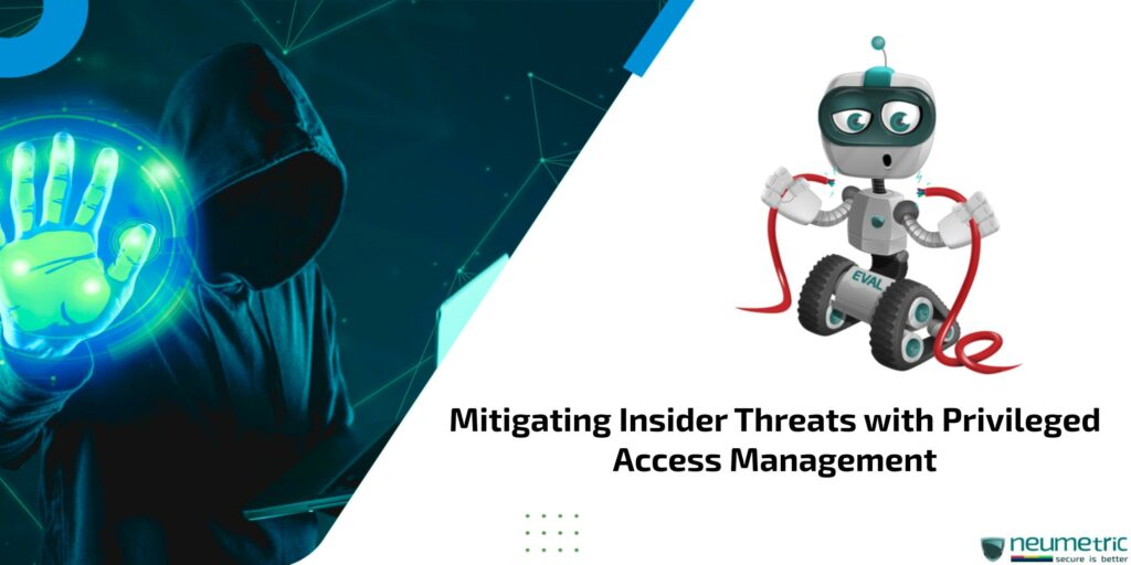 Mitigating Insider Threats with Privileged Access Management