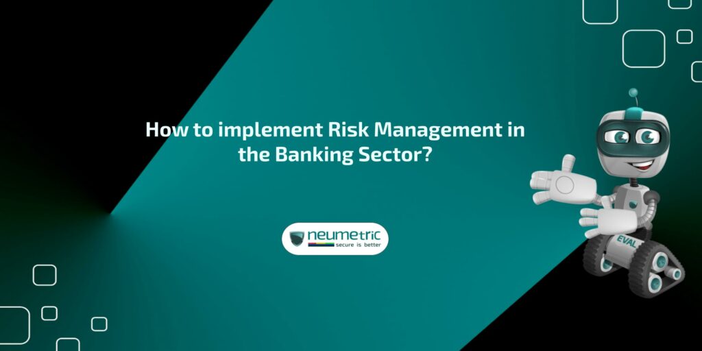 How to implement Risk Management in Banking Sector?