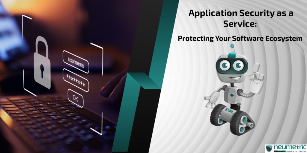 Application Security as a Service: Protecting Your Software Ecosystem