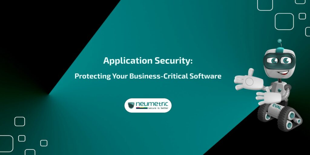 Security for Applications: Protecting Your Business-Critical Software