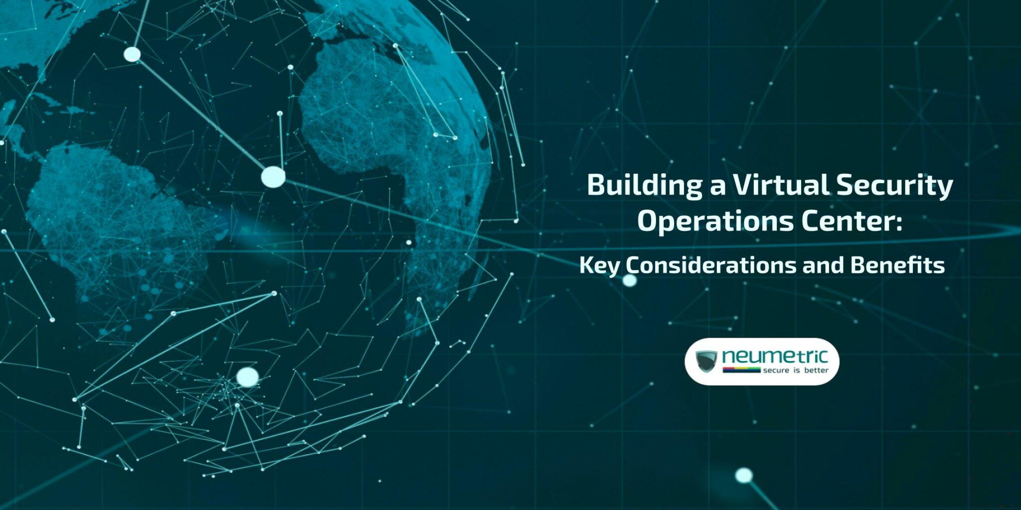 Building a Virtual Security Operations Center: Key Considerations and ...