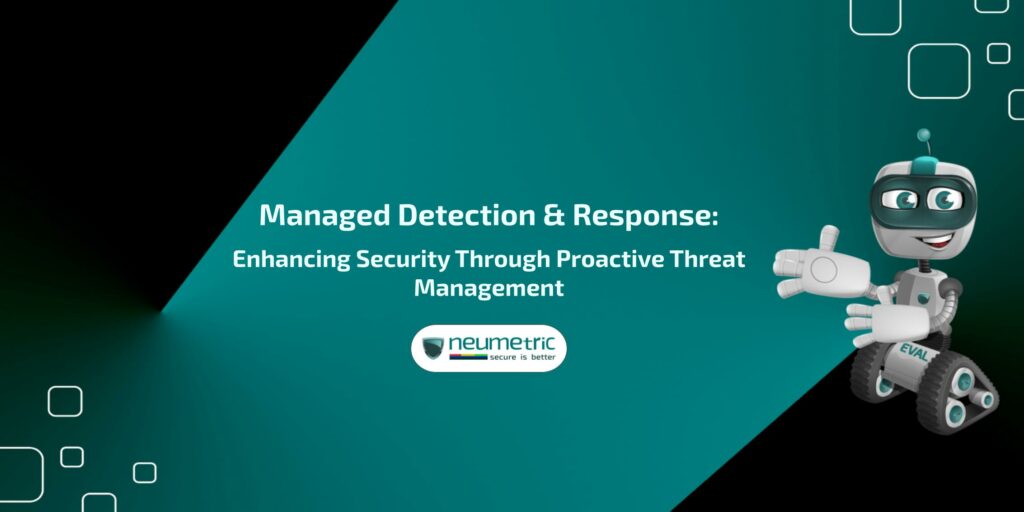 Managed Detection and Response: Enhancing Security Through Proactive ...