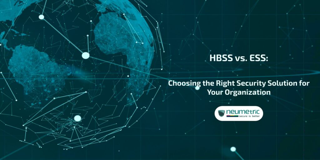 HBSS vs ESS: Choosing the Right Security Solution for Your Organization