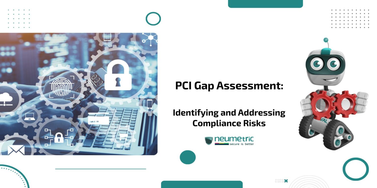 PCI Gap Assessment: Identifying and Addressing Compliance Risks