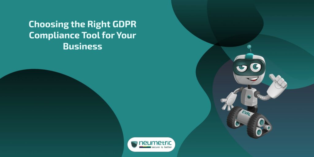Choosing the Right GDPR Compliance Tool for Your Business