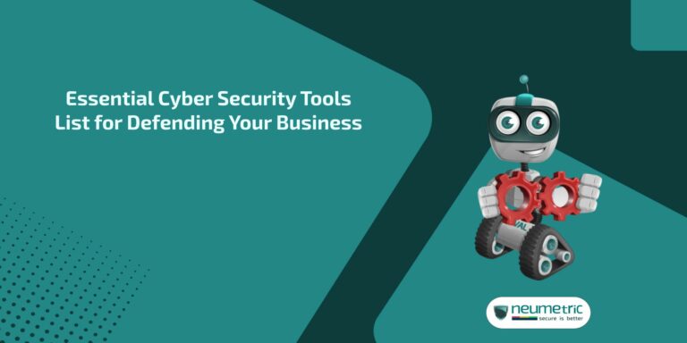 Essential Cyber Security Tools List for Defending Your Business