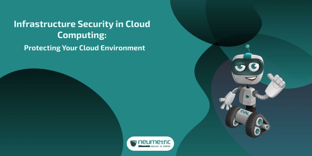 Infrastructure Security in Cloud Computing: Protecting Your Cloud ...