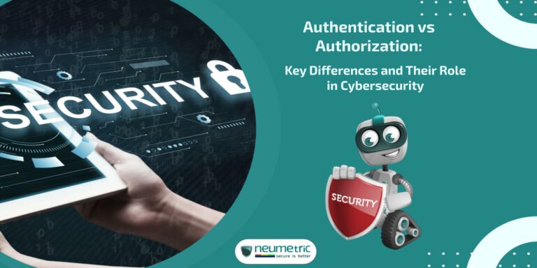 Authentication vs Authorization: Key Differences and Their Role in Cybersecurity