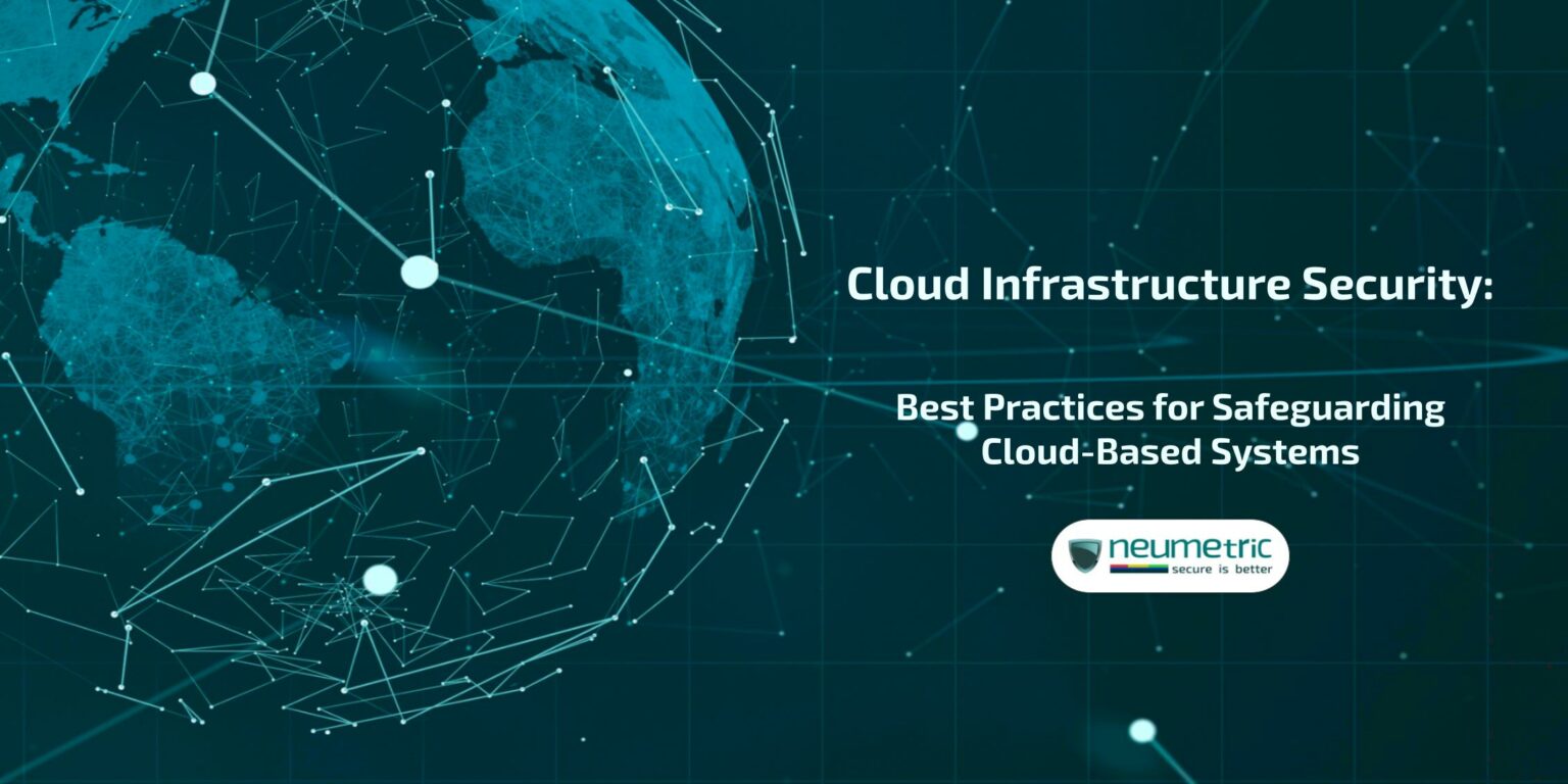 Cloud Infrastructure Security: Best Practices for Safeguarding Cloud-Based Systems
