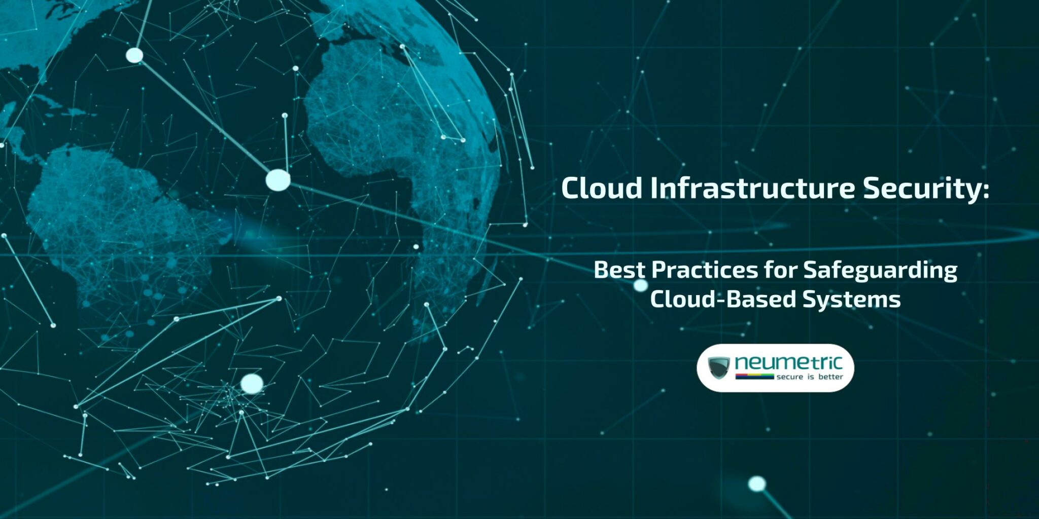 Cloud Infrastructure Security: Best Practices for Safeguarding Cloud-Based Systems