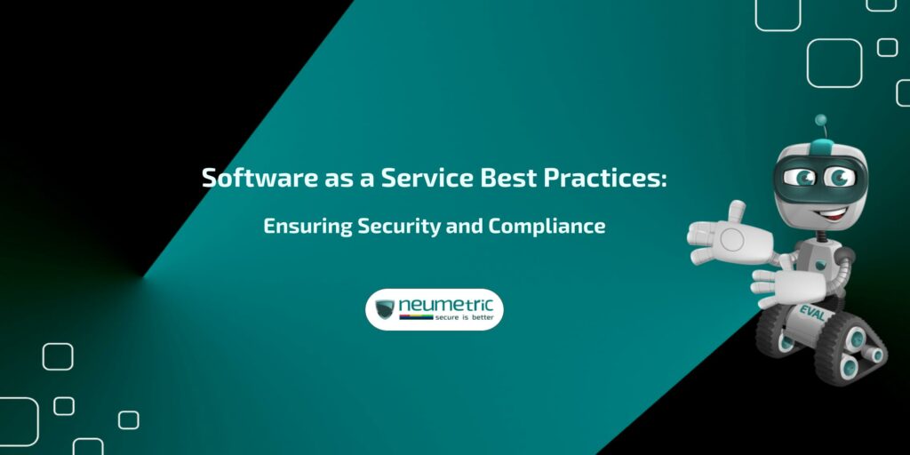 Software as a Service Best Practices: Ensuring Security and Compliance