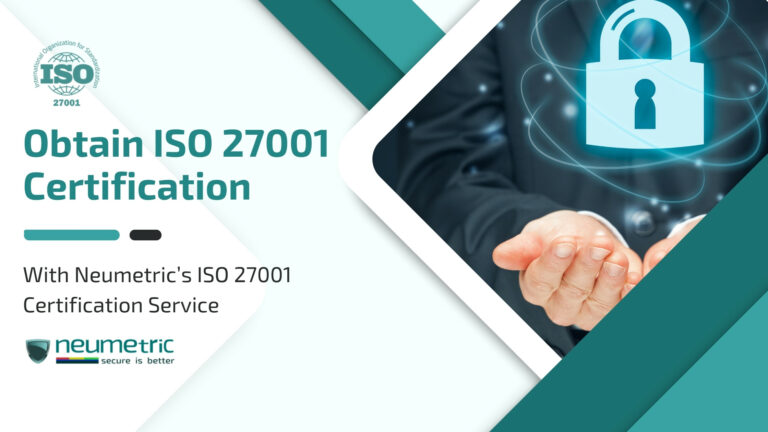 Get ISO 27001 Certification quickly & reliably through Neumetric!
